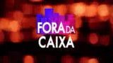 Fora da Caixa - Magazines - RTP