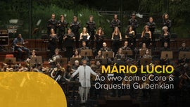 Mario Lucio, Coro e Orquestra Gulbenkian - Musicais - RTP