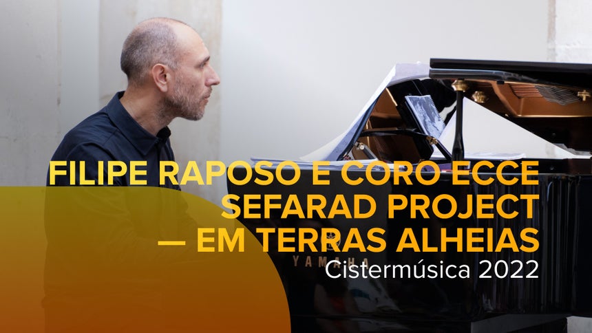 Filipe Raposo e Coro Ecce - Sefarad Project - Em Terras Alheias Episódio 1 - de 29 jul 2023 ...