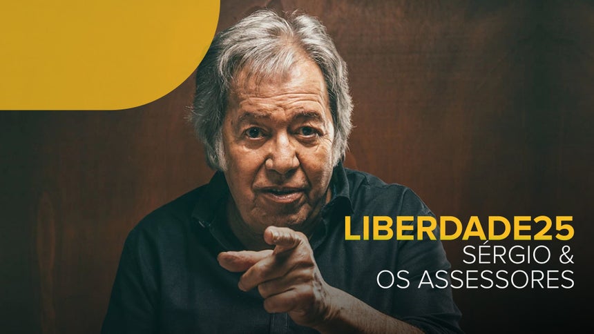 Liberdade25 - Sérgio & Os Assessores de 31 mai 2024 - RTP Palco - RTP